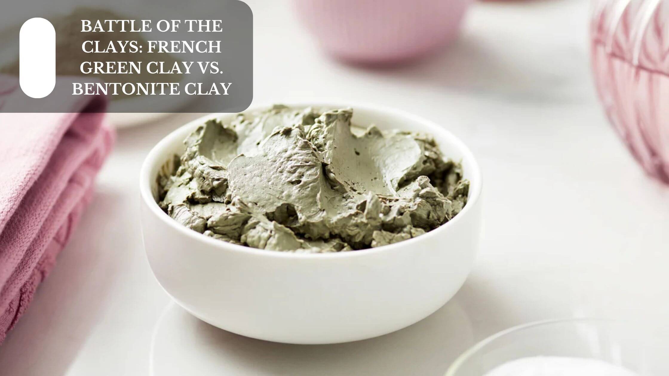Bentonite Clay Vs Green Clay , Moroccan Red Clay vs. Bentonite Clay ...