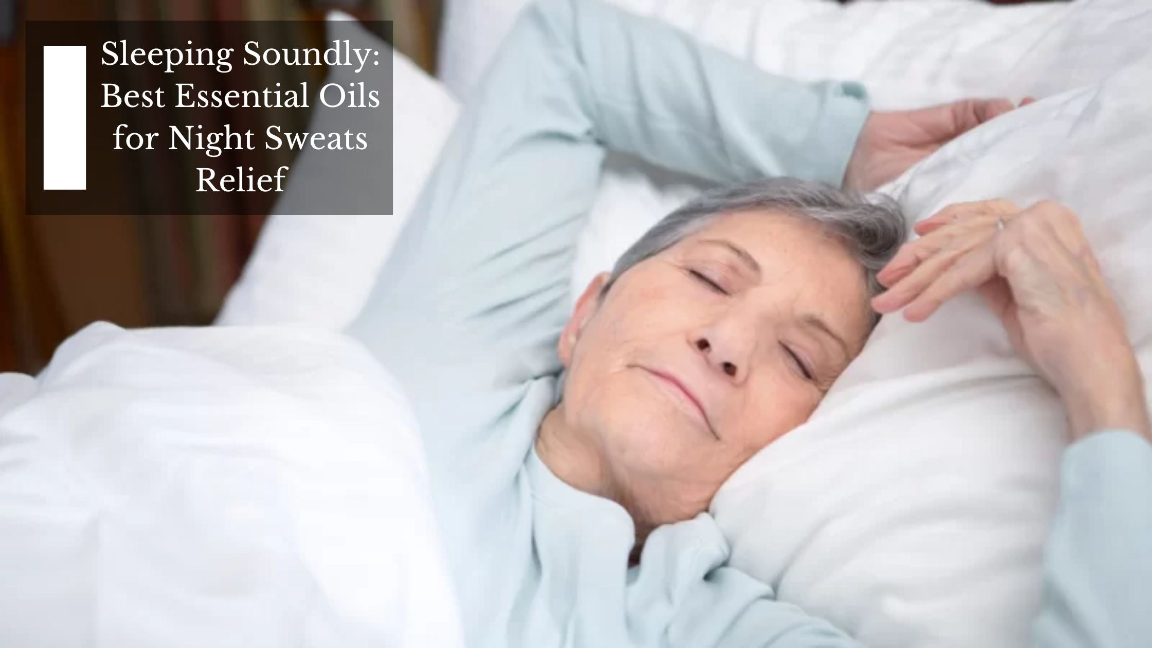 Sleeping Soundly: Best Essential Oils for Night Sweats Relief – Moksha ...