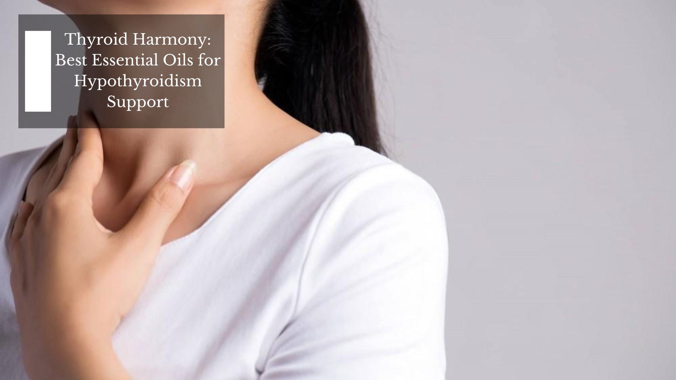 Thyroid Harmony: Best Essential Oils for Hypothyroidism Support – Moksha Essentials Inc.